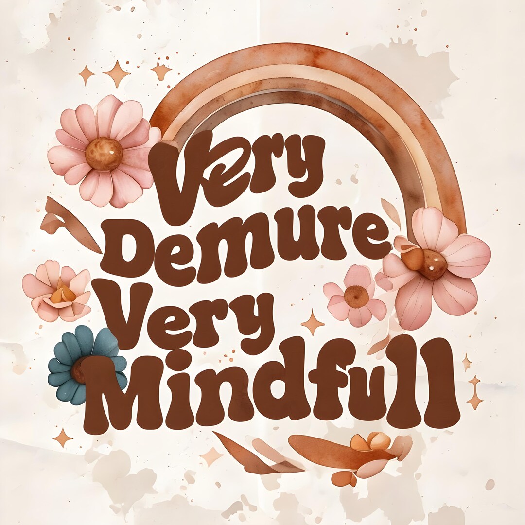 Very Demure Svg, Very Mindful Svg, Demure Image, Mindful Image, Flower ...