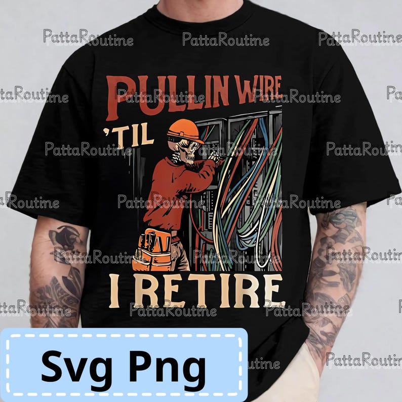 Funny Electrician Skeleton Png Svg Psd, Pullin’ Wire ’til I Retire ...