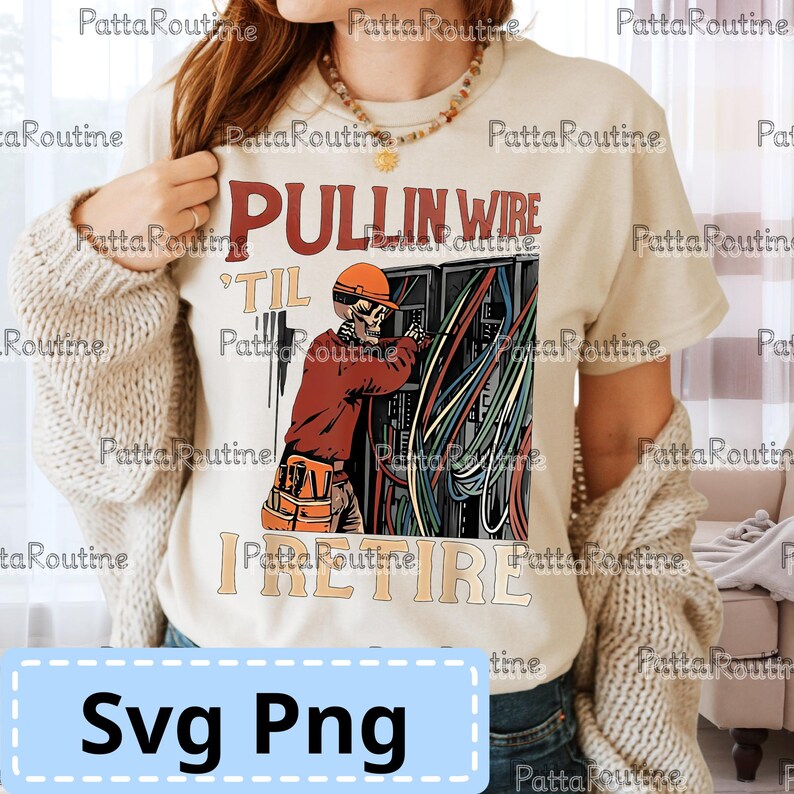 Funny Electrician Skeleton Png Svg Psd, Pullin’ Wire ’til I Retire ...