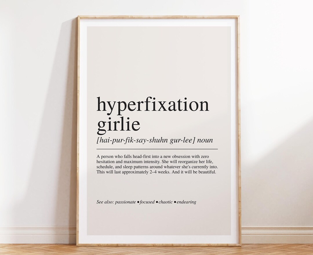 Hyperfixation Girlie Definition Print, Hyperfixation Gift, Trendy Wall ...