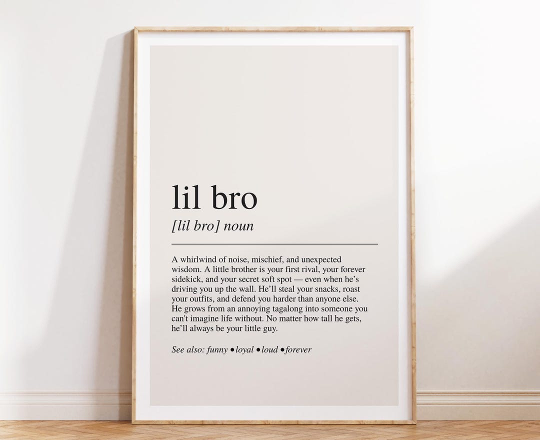 Lil Bro Definition Print, Dictionary Poster, Quote Wall Art, Brother ...