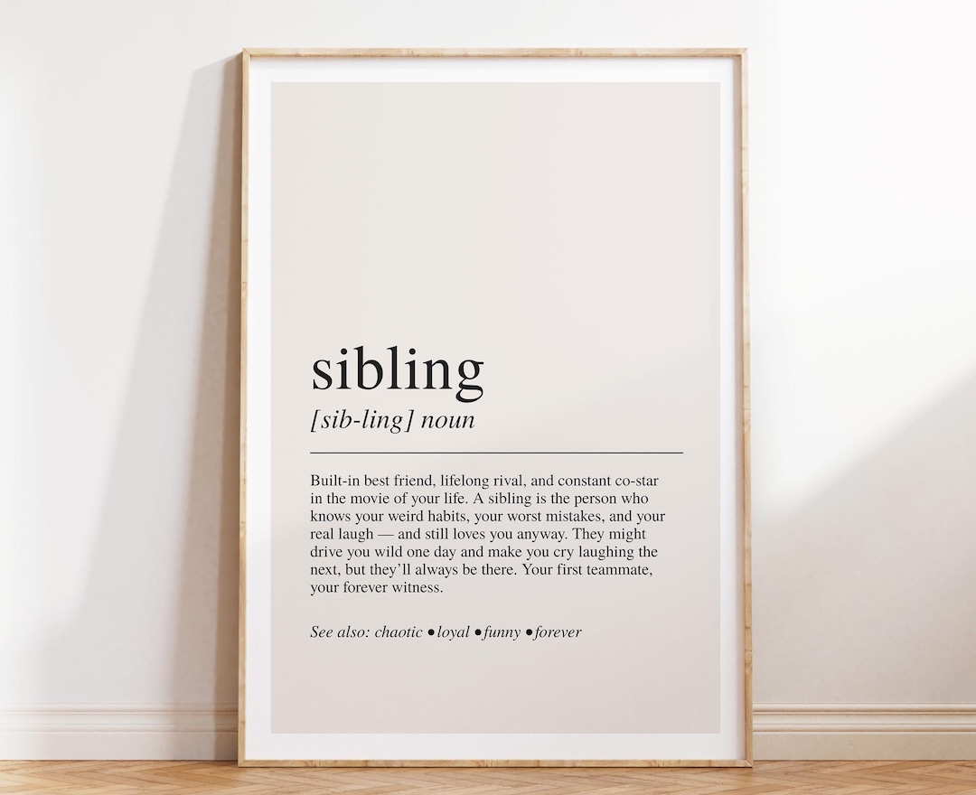 Sibling Definition Print, Dictionary Poster, Quote Wall Art, Gift for ...