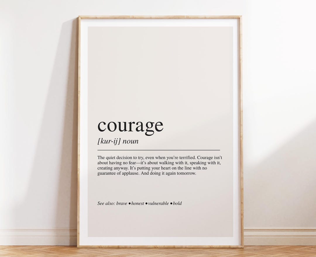 Courage Definition Print - Bold Motivational Art for Fearless Living ...