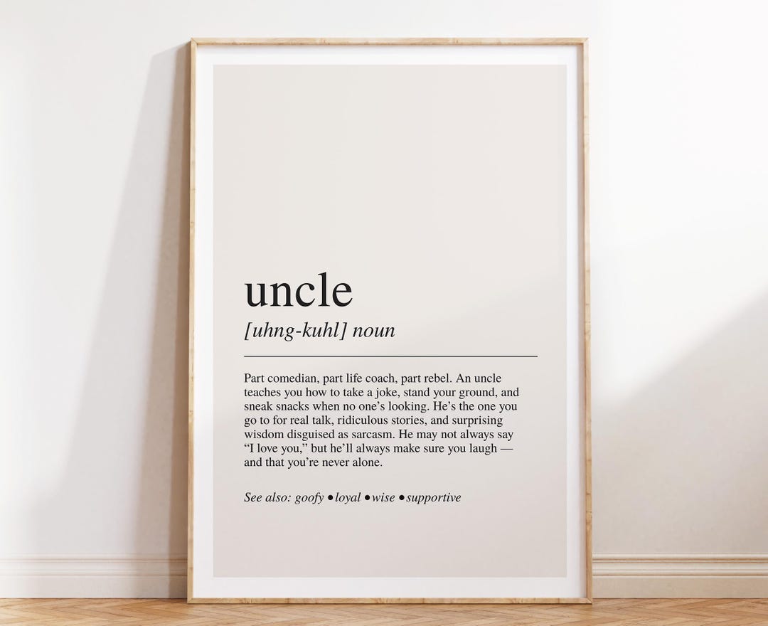 Uncle Definition Print, Dictionary Poster, Quote Wall Art, Gift for ...