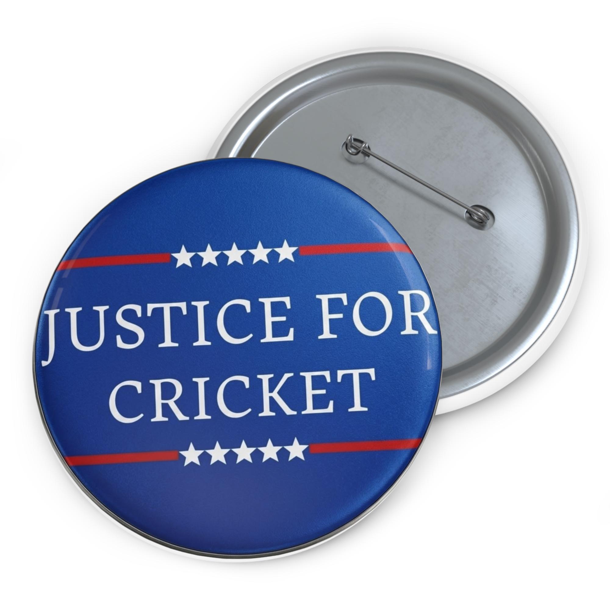 Justice for Cricket Pin Back Button, Custom 3 Size Round Badge, Animal ...
