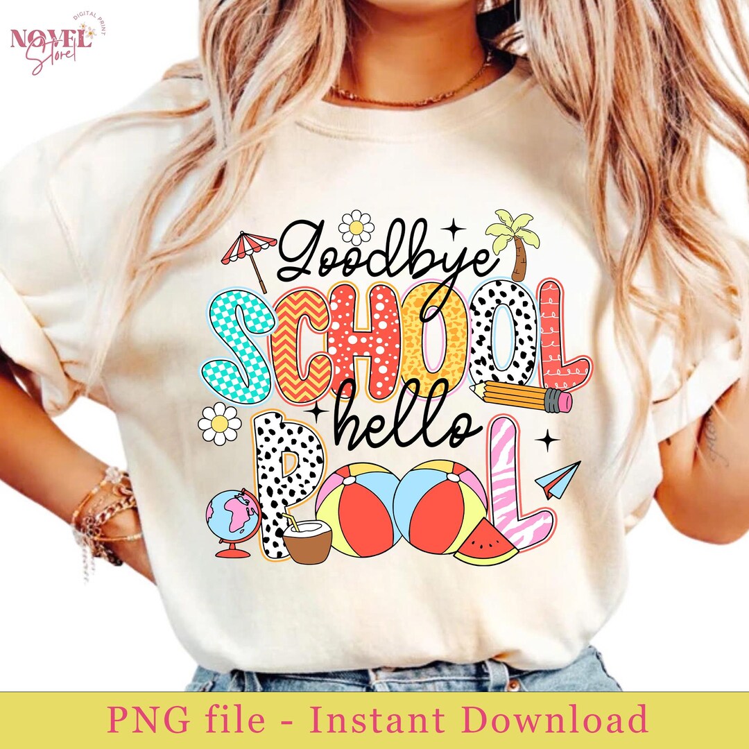 Good Bye School Hello Pool Png, Teacher Png, Summer Last Day of School ...