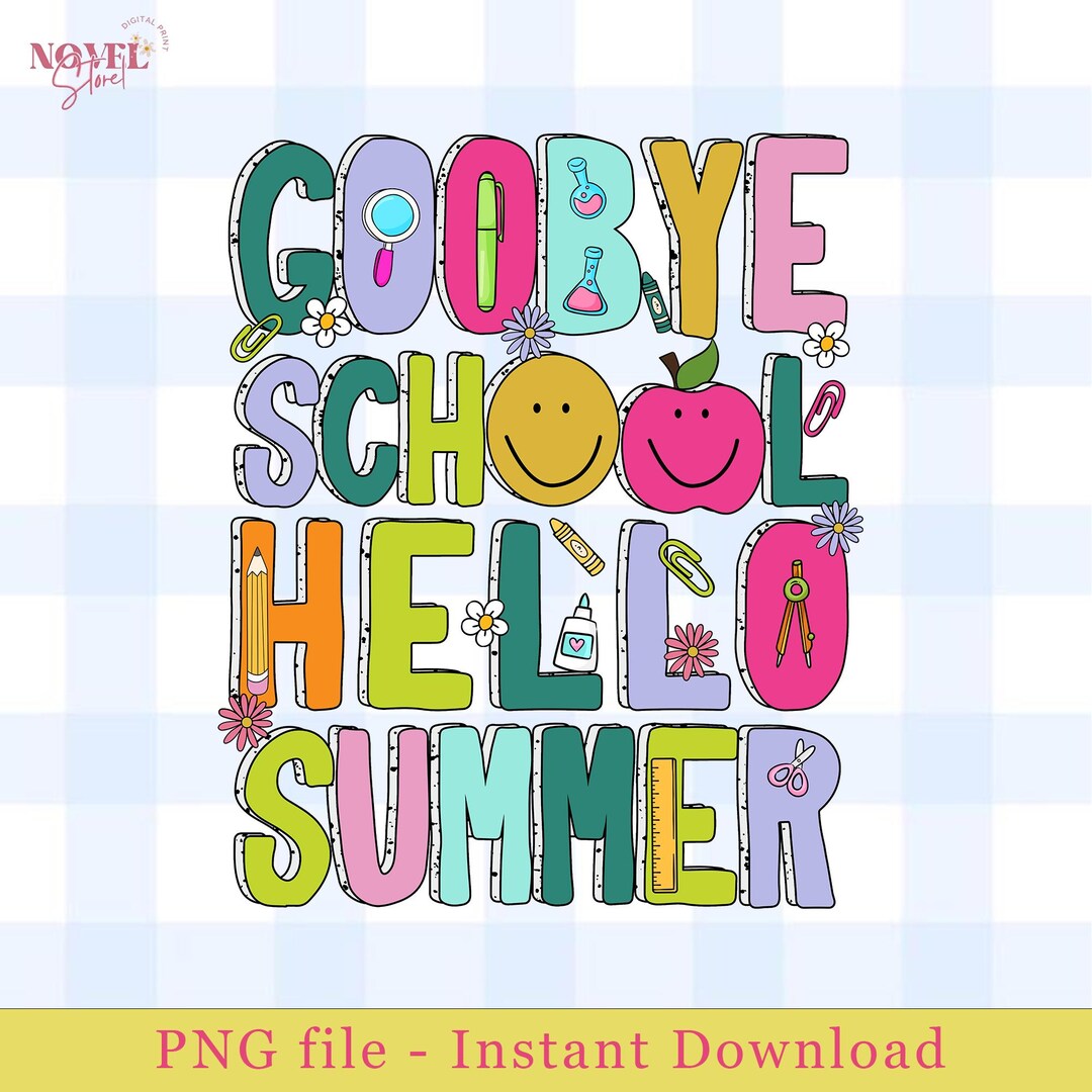 Goodbye School Hello Summer PNG, Digital Download, Sublimation ...