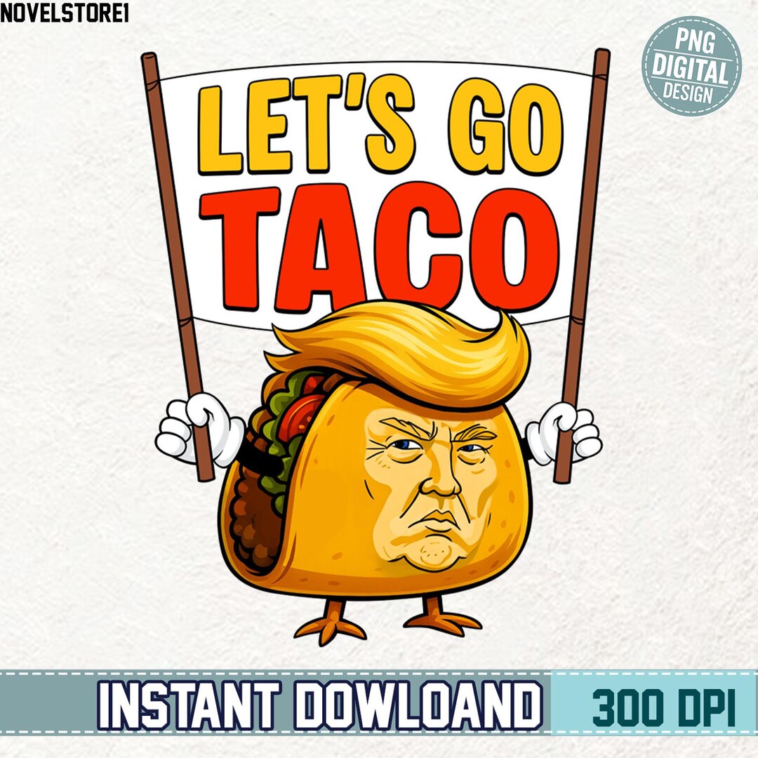 Let's Go TACO Png, Taco Trump Always Chickens Out Png, T.A.C.O Png ...