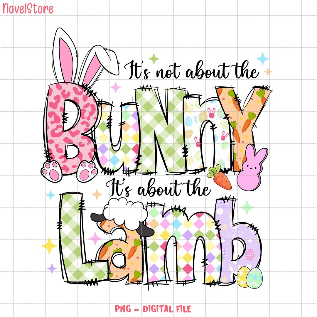 It's Not About the Bunny It's About the Lamb Easter Png, Cute Easter ...