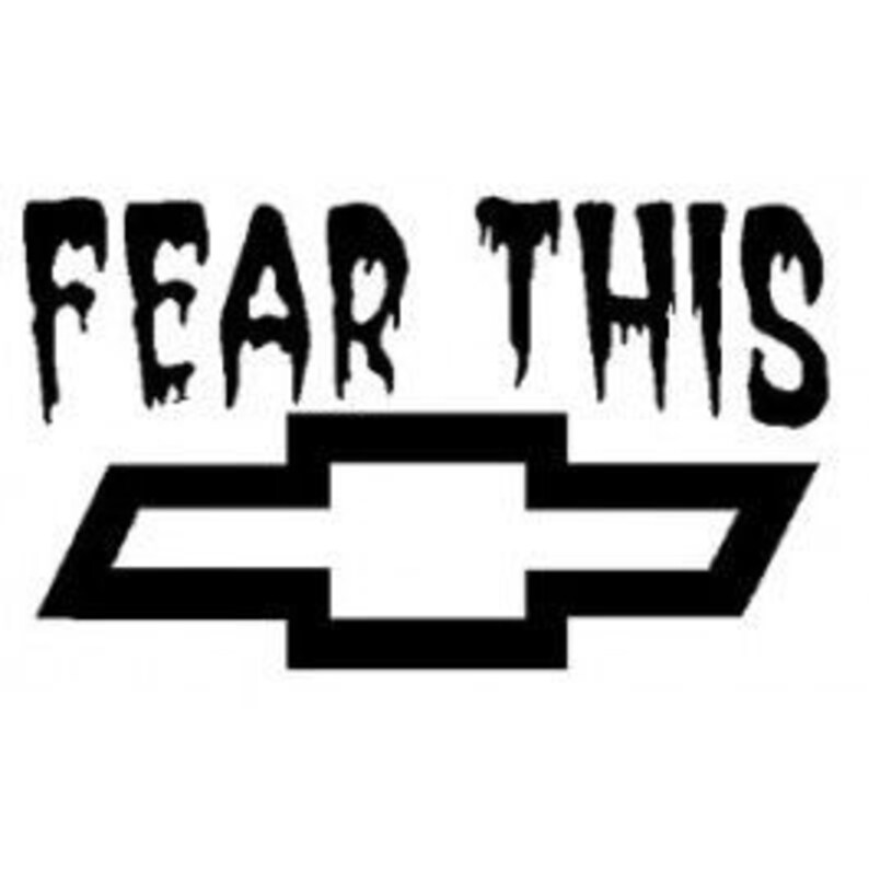 Fear This Chevy Vinyl Window Car Decal 6.5 X 4 Inches - Etsy
