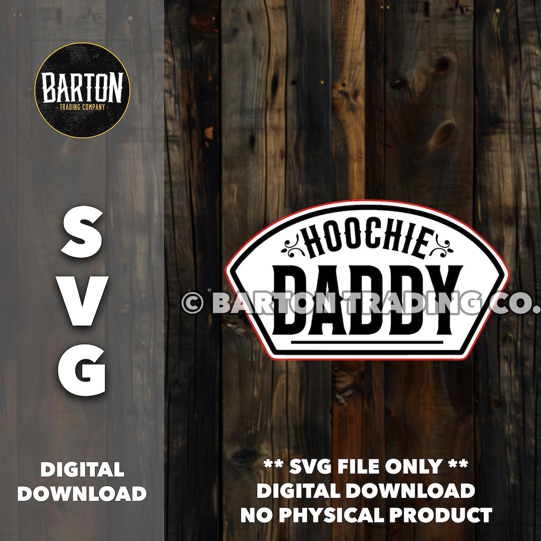 Hoochie Daddy | SVG File | Laser Cutting Engraving | Digital Download ...