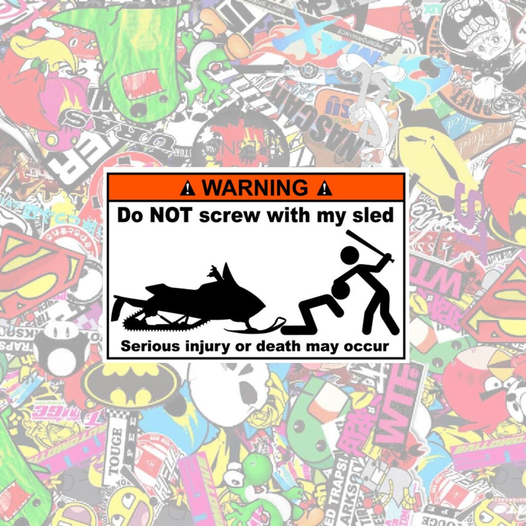Warning Do Not Screw With My Sled.. Snowmobile Decals Waterproof ...