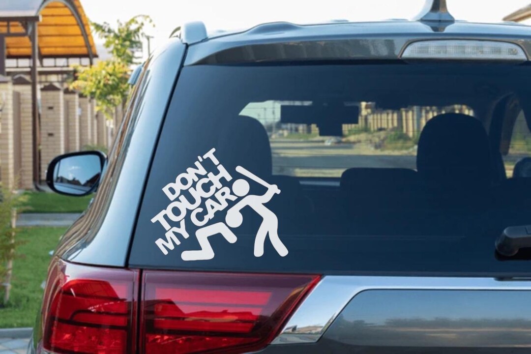 Dont Touch My Car Window Vinyl Decal Funny Car Sticker, Die-cut Outdoor ...