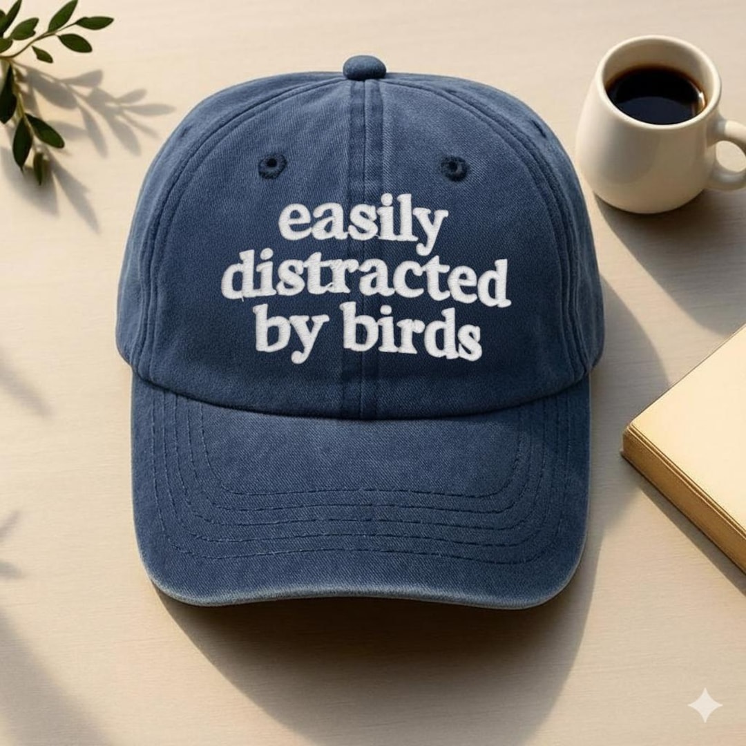 Easily Distracted by Birds Embroidered Baseball Hat, Funny Gift for ...