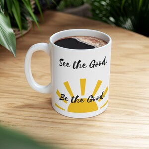 See the Good Mug, Inspirational Ceramic Mug, Motivational Drinkware ...