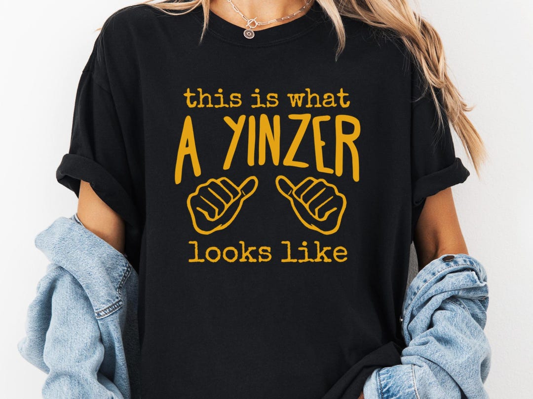 Yinzer T-shirt Gift, Pittsburgh Pride Shirt, Funny Yinzer Saying ...