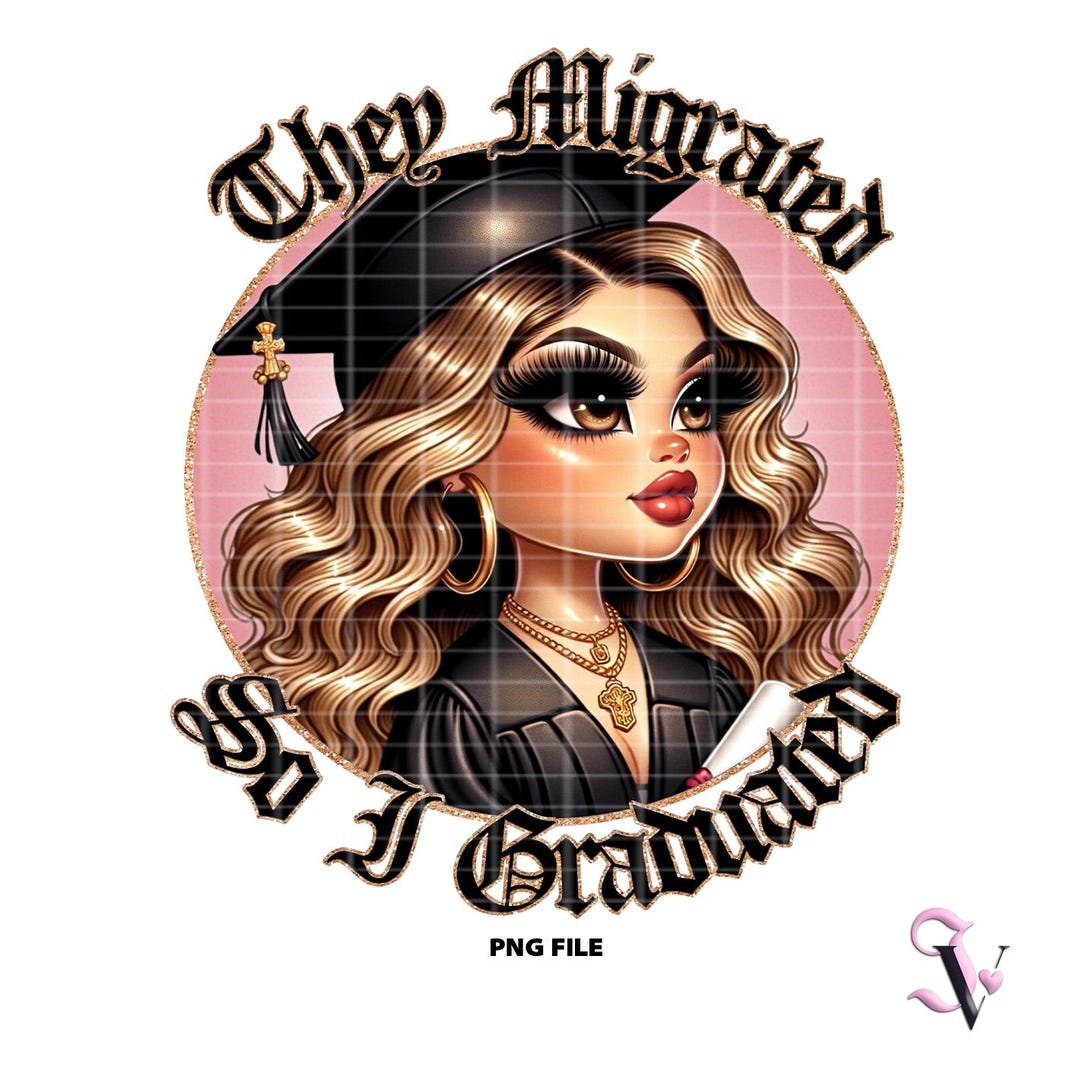 La Graduada Chicana Graduation PNG They Migrated so I Graduated Chibi ...
