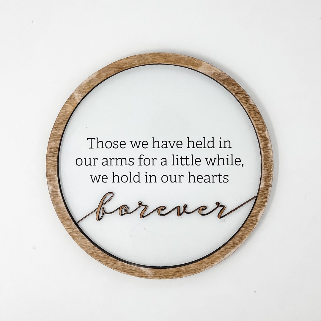 Those We Have Held in Our Arms for a Little While, 10 Round Sign, Round ...