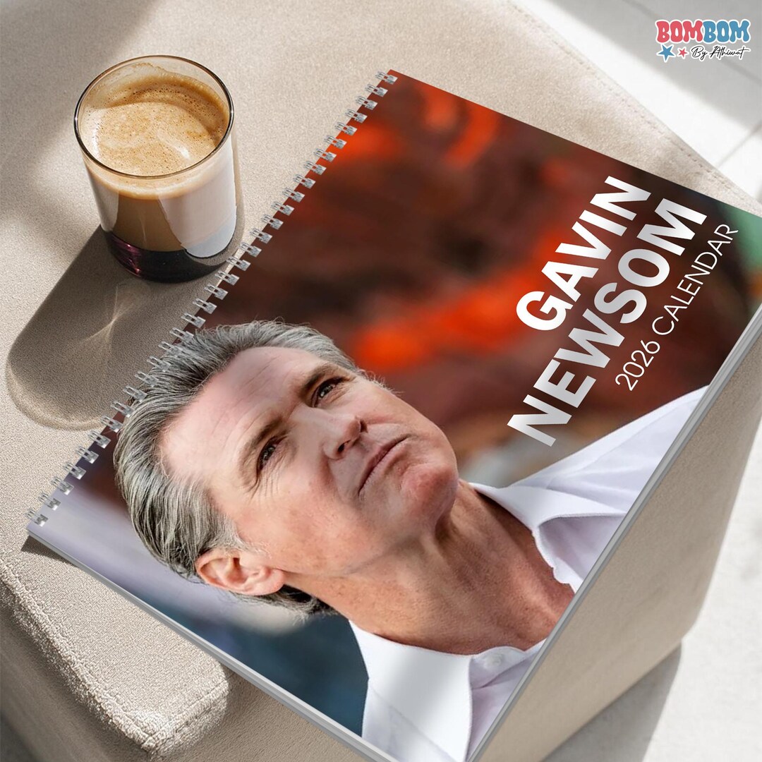 Daddy Newsom Political Figure Calendar, Gov Newsom 2026 Calendar for ...