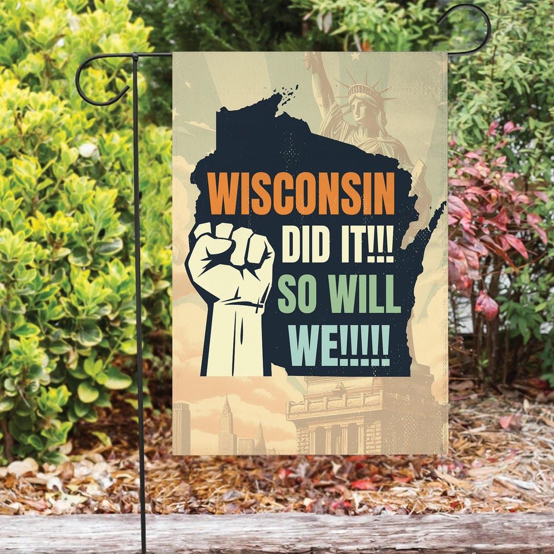 Wisconsin Did It so Will We Garden Flag, Wisco Anti-trump Victory Yard ...