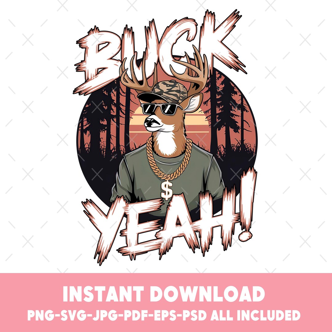 Buck Yeah PNG, Cool Deer Hunting Design Png, Funny Hunting Buck ...