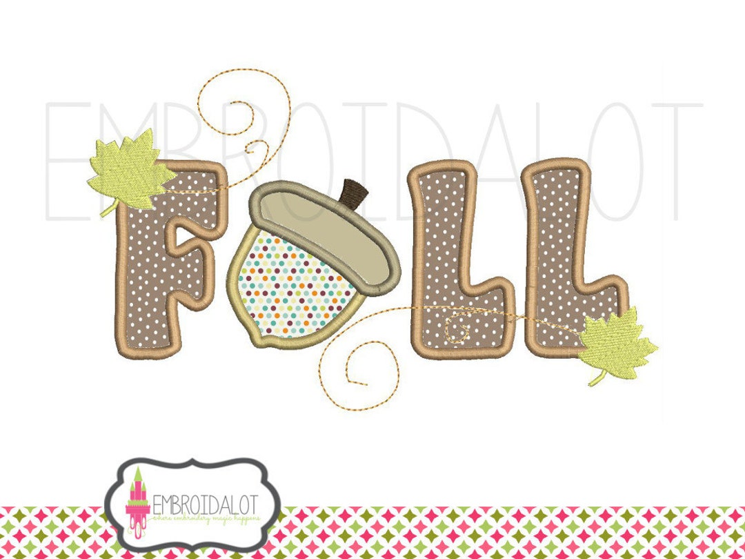 Fall Applique Embroidery Design. Applique Letters and Filled Leaves ...