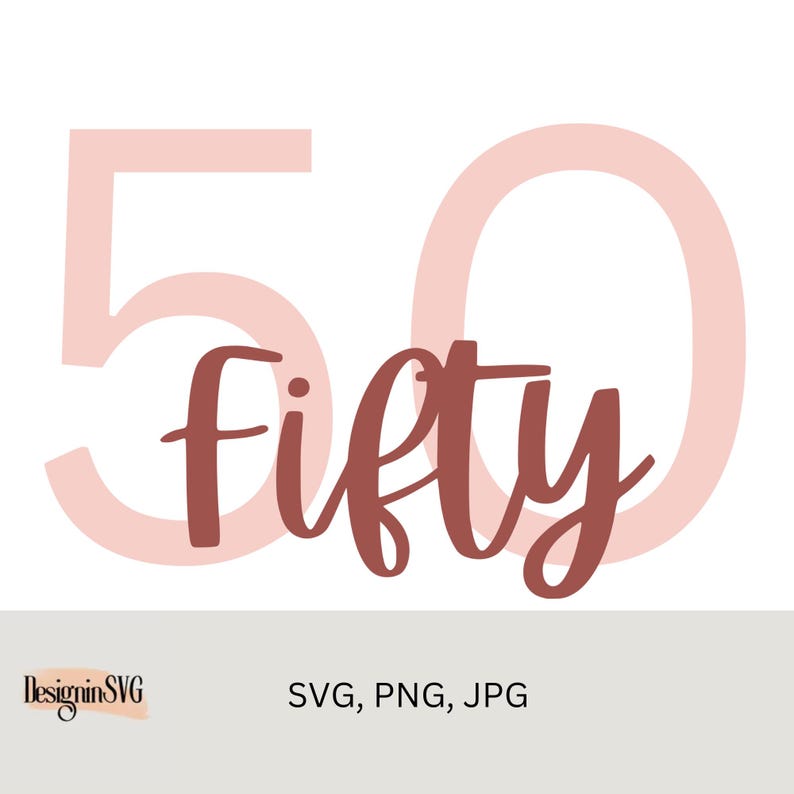 Simple 50th Svg, Png, Jpg Files, Birthday Svg, 50th Birthday Design ...