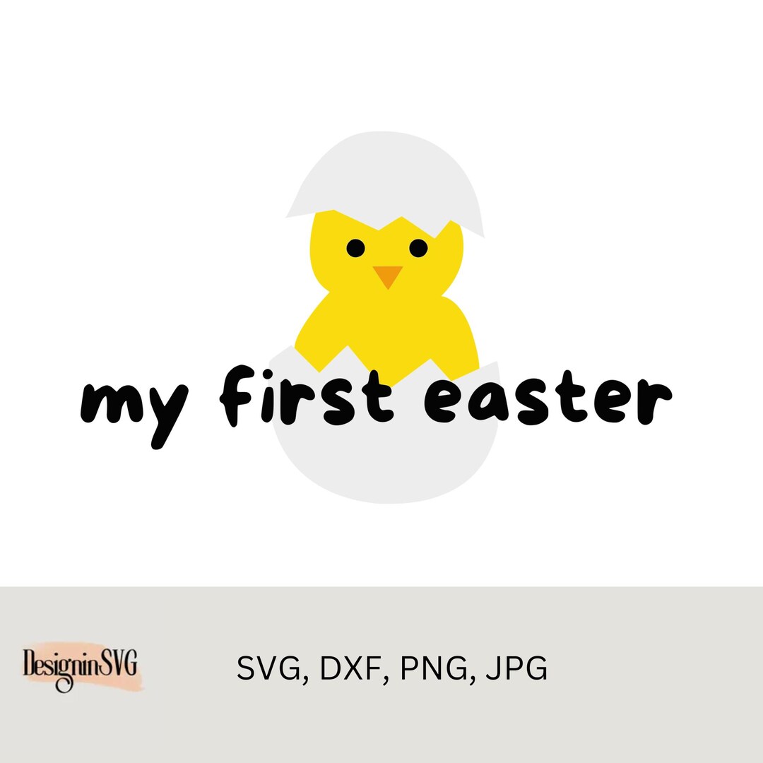 My First Easter Svg, Png, Jpg Files, Baby Chick Svg, Holiday Svg ...