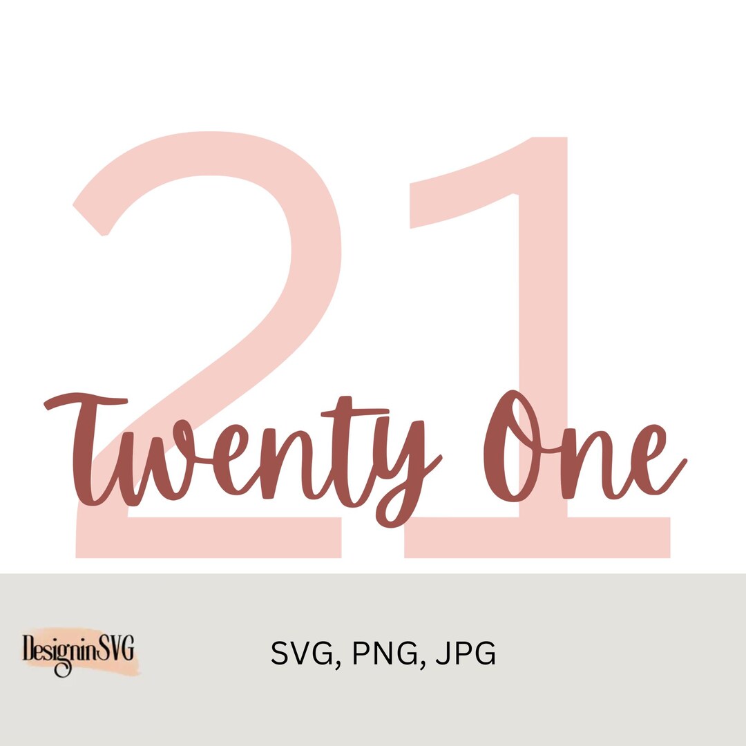 21st Birthday SVG, PNG, JPG Files (digital Download) - Etsy