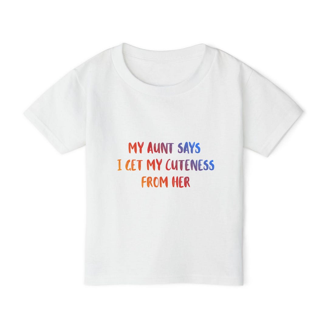 Kids Aunt T-shirt – My Aunt Says I Get My Cuteness From Her –funny Aunt ...