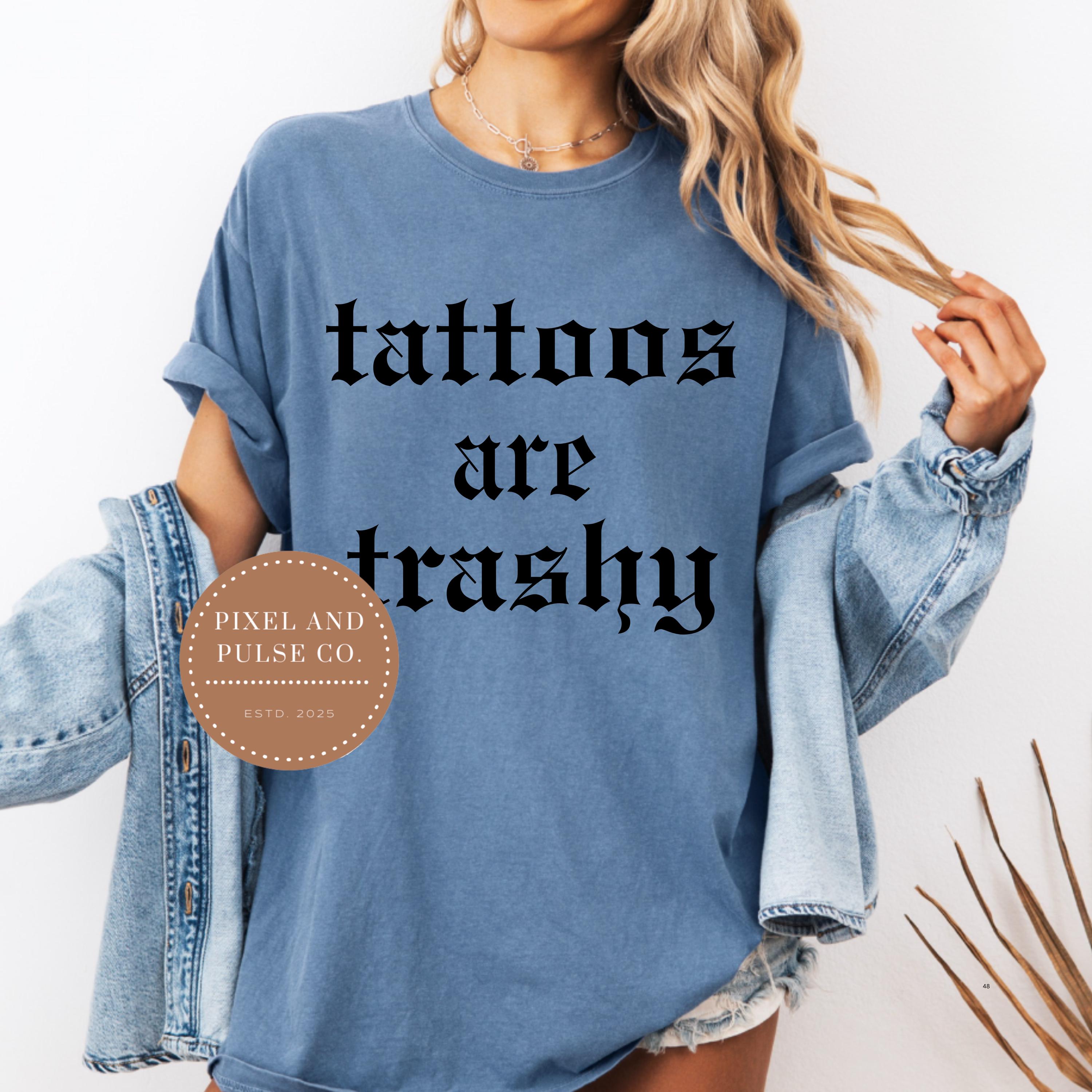 Tattoos Are Trashy Png, Tattoo Download, Trashy Tattoo Download ...