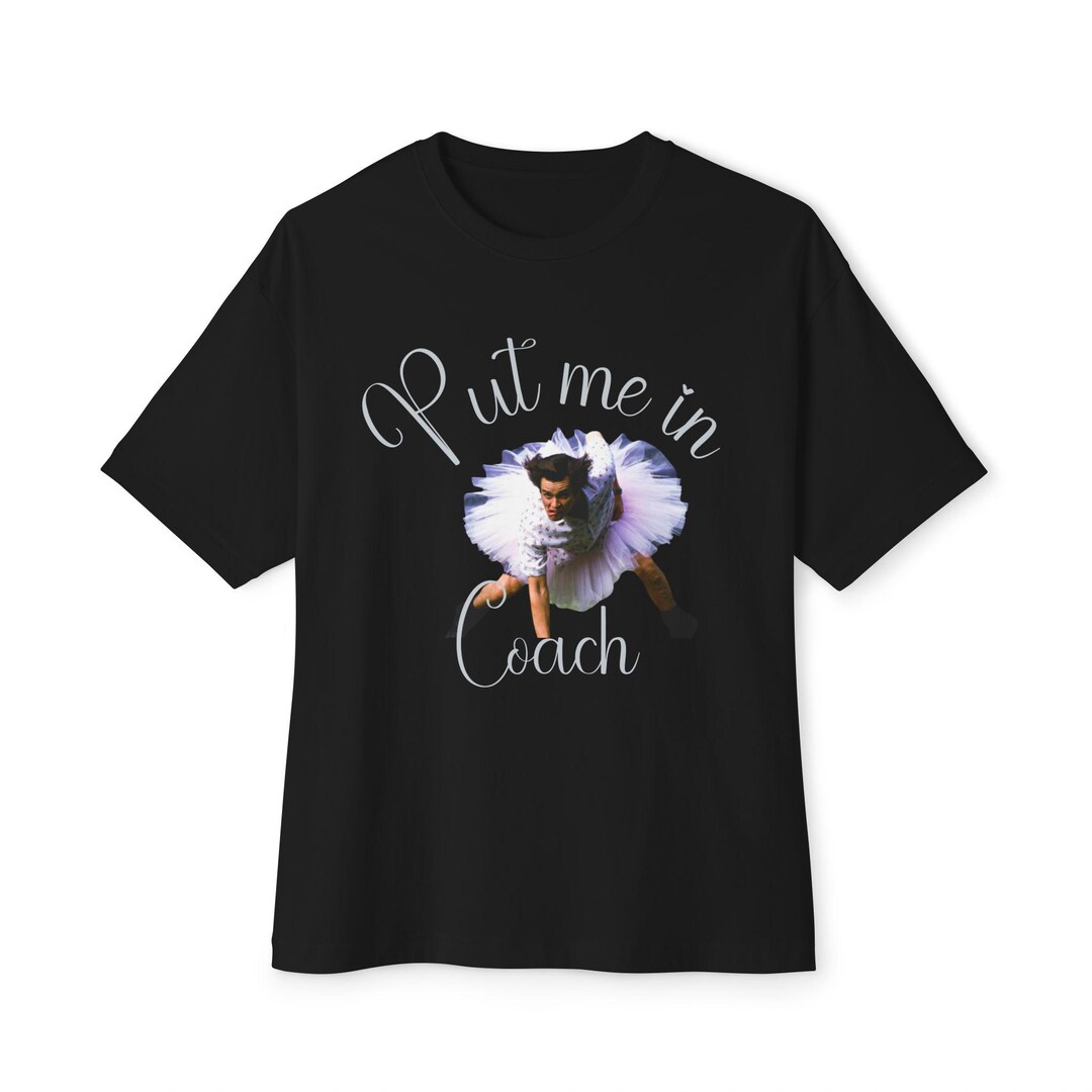 Funny Put Me in Coach Perfect for Dance Lovers, Gift for Coaches ...