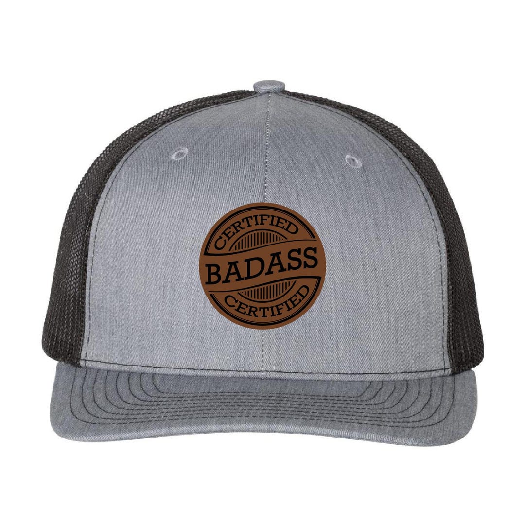 Certified Bad Ass Hat, Custom Leather Patch Cap, Richardson Hat, Badass ...