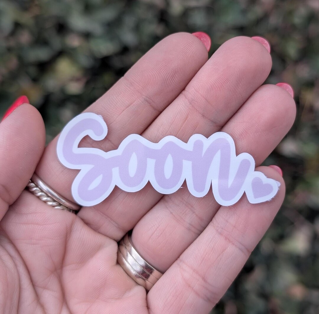 Soon Sticker | Minimalist Cursive Vinyl Sticker | Hope & Patience ...