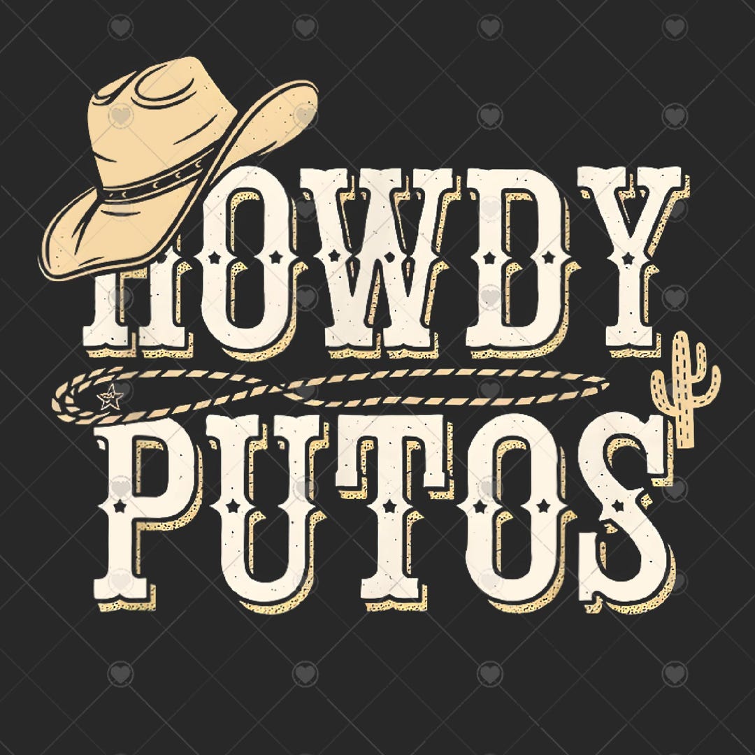 Howdy Putos PNG, Western Cowboy Funny Shirt Design, Vintage Rodeo ...