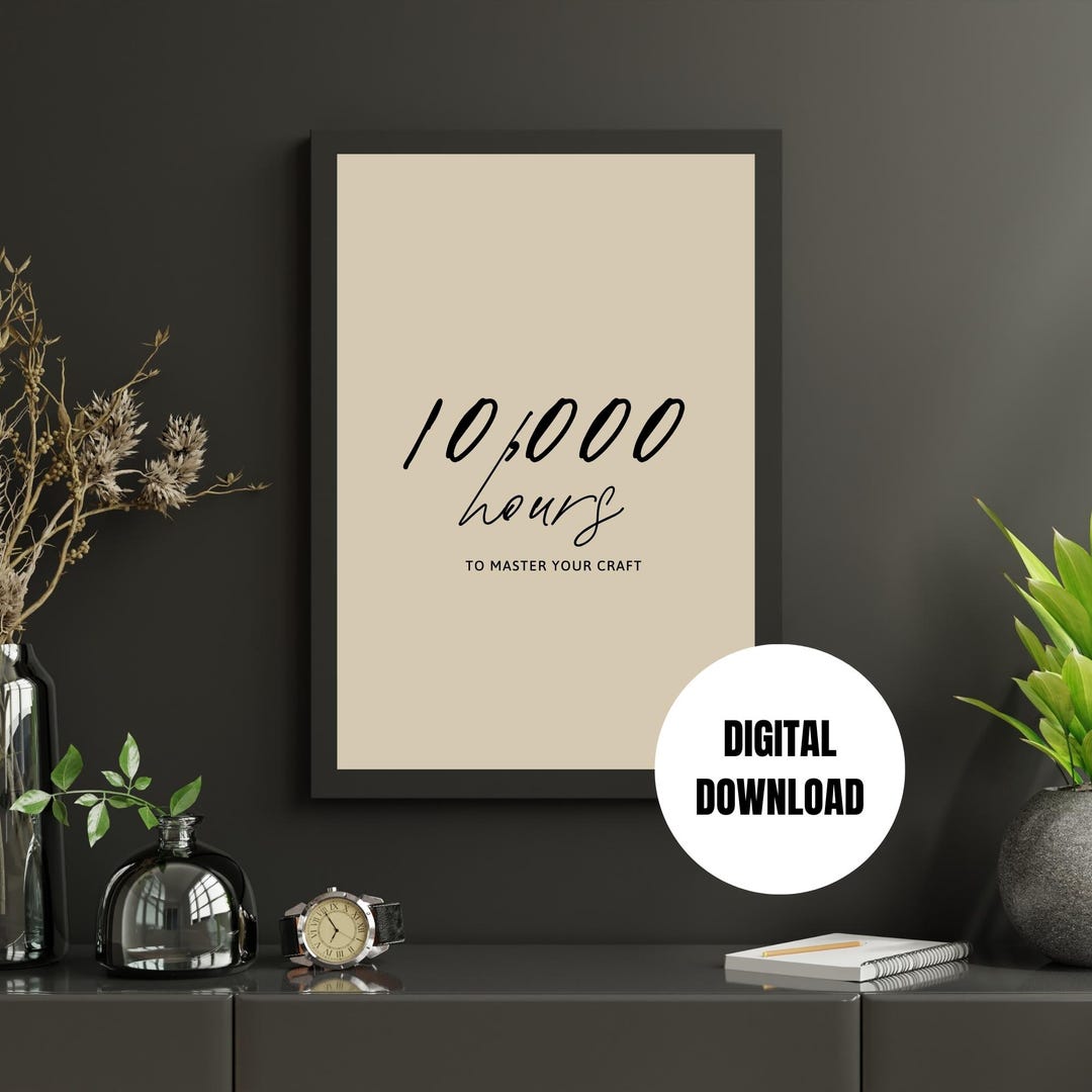 10,000 Hours to Master Your Craft - Minimalist Digital Wall Art ...