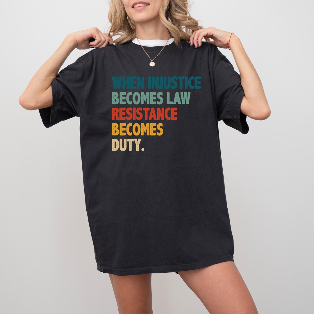Comfort Colors® When Injustice Becomes Law Shirt, Notorious RBG ...