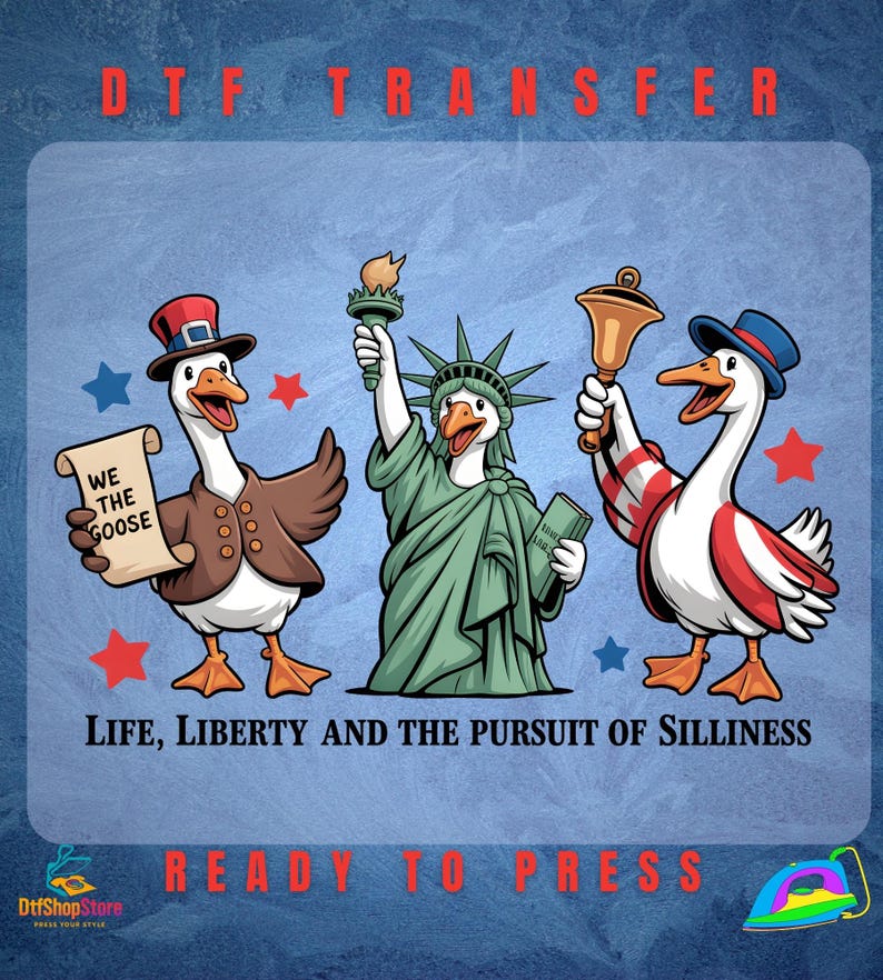 Funny Patriotic Geese DTF Transfer, We the Goose Pursuit of Silliness ...