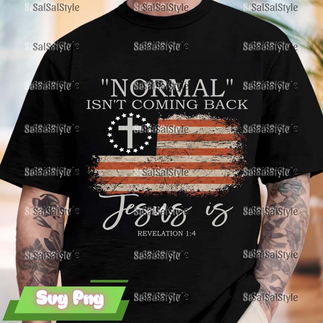 Normal Isn't Coming Back Jesus is Png Svg, Cross Png, Easter Christian ...
