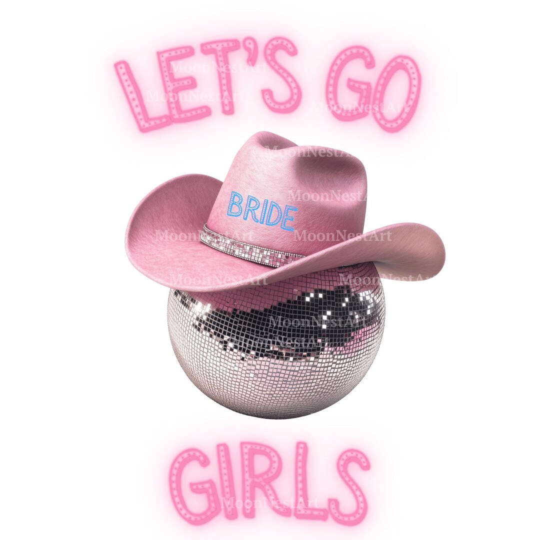 Lets Go Girls Png Svg, Lets Go Girl Western Png Svg, Disco Cowgirl Svg ...