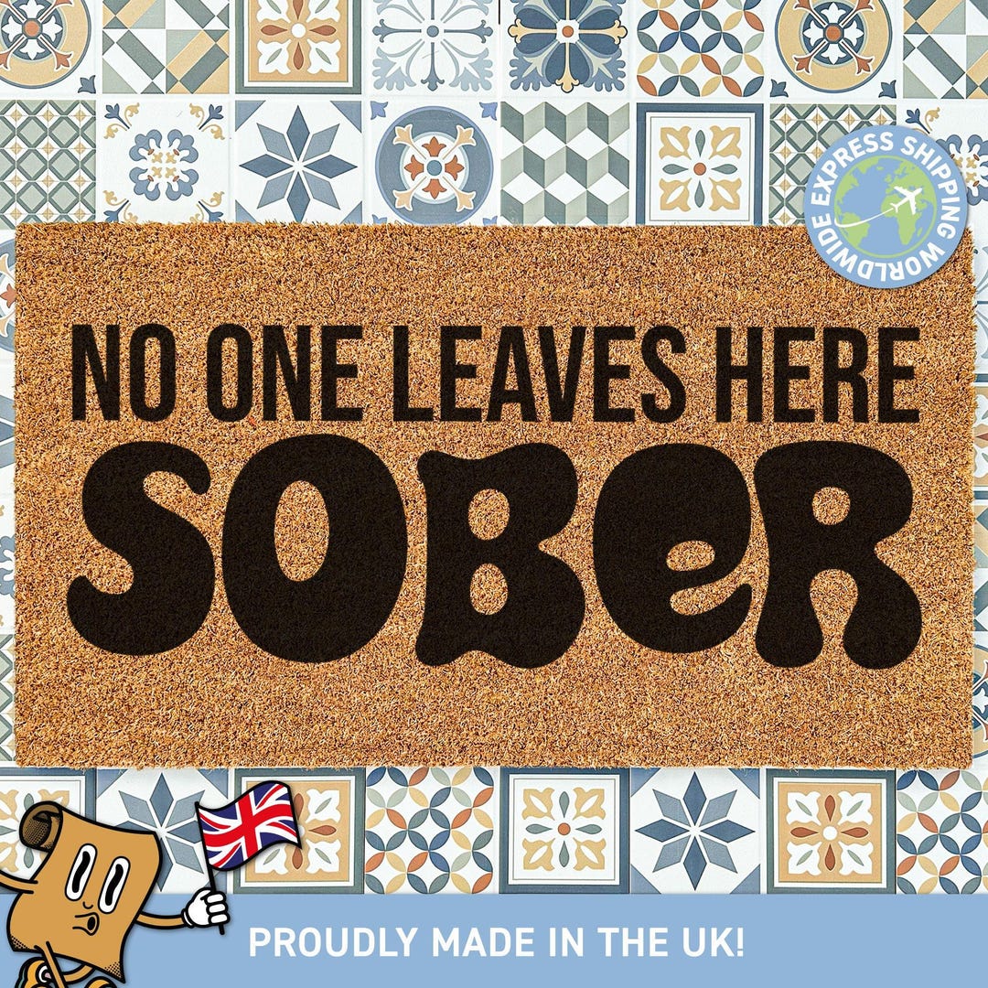 No One Leaves Here Sober, Housewarming Gift, Party Entryway Idea ...
