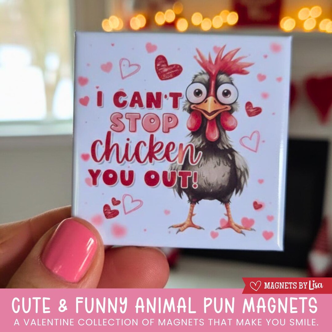 Valentine's Day Magnet {I Can't Stop Chicken You Out - PUN} Chicken ...