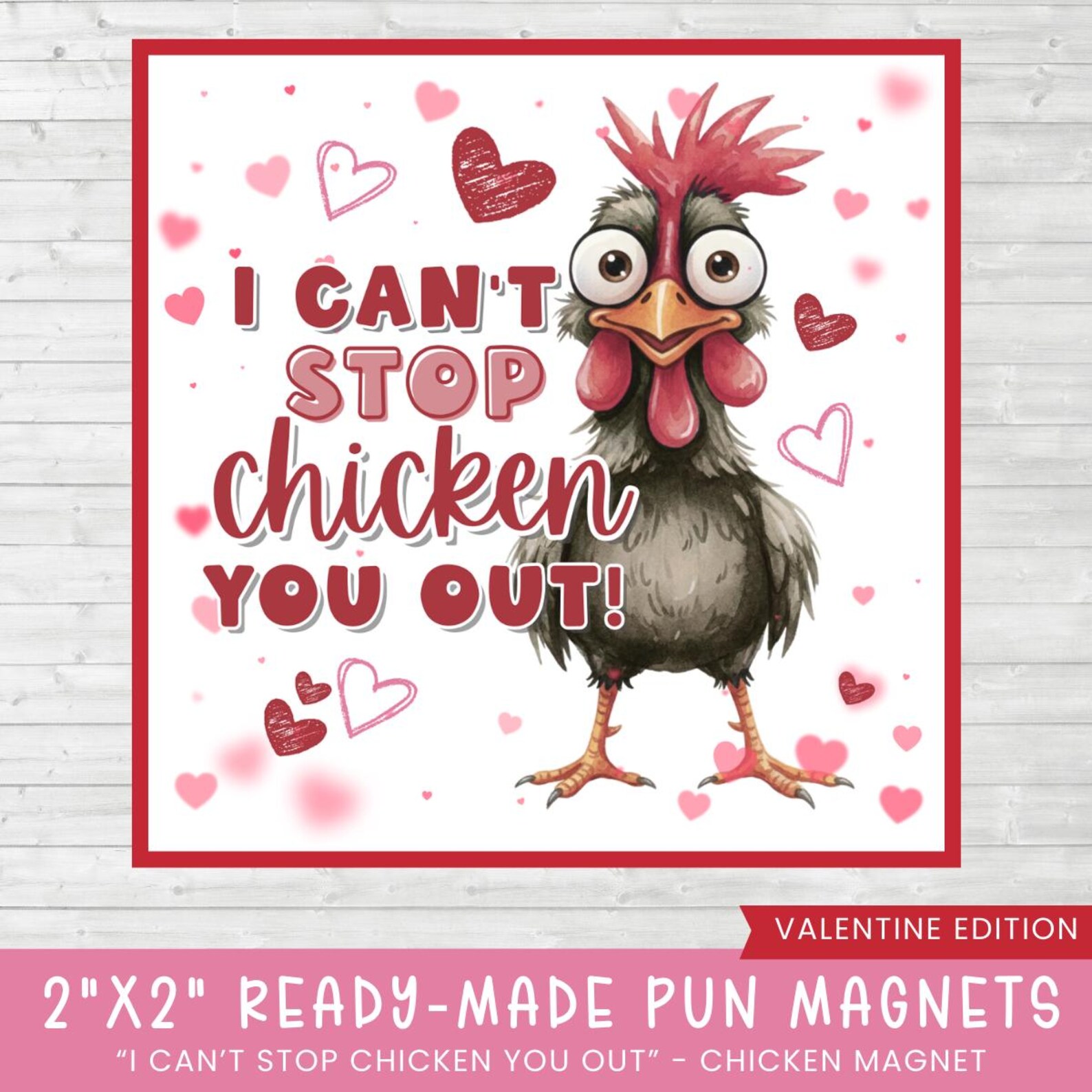 Valentine's Day Magnet {I Can't Stop Chicken You Out - PUN} Chicken ...