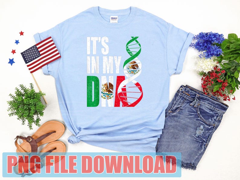 Mexican DNA PNG, It's in My DNA Mexico Flag Sublimation, Mexican ...