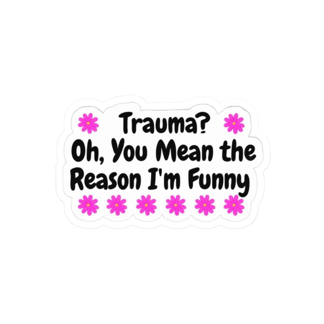 Funny Trauma Quote Stickers | Perfect for Laptops, Water Bottles ...