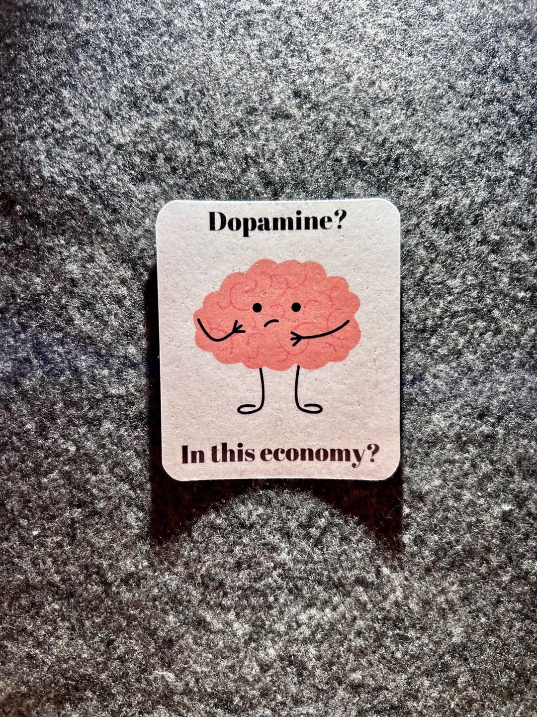 Dopamine? in This Economy? Funny Sticker, Vinyl, Waterproof, Brain, for ...
