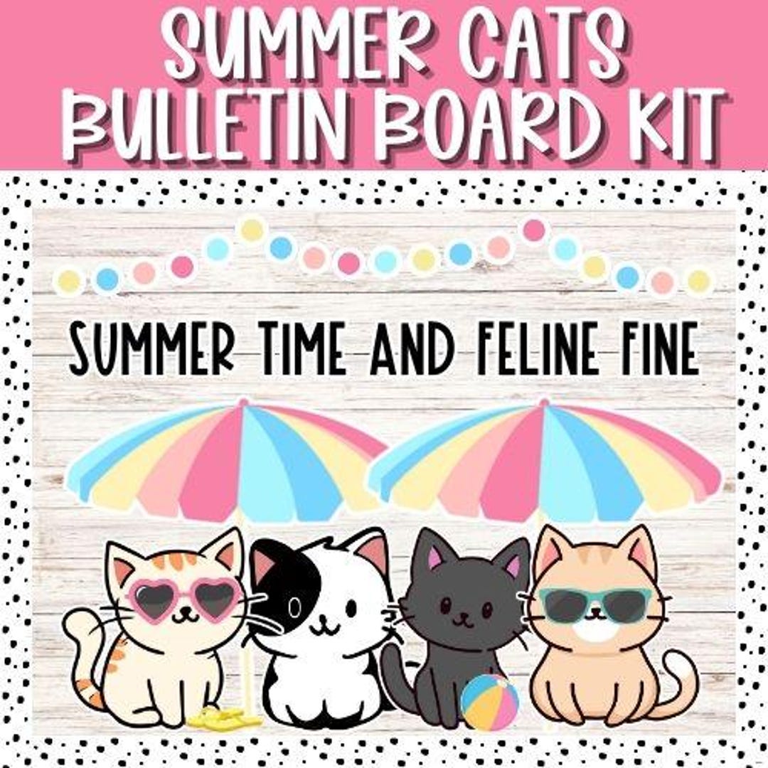 Summer Time and Feline Fine Bulletin Board Kit | Cat-themed Summer ...