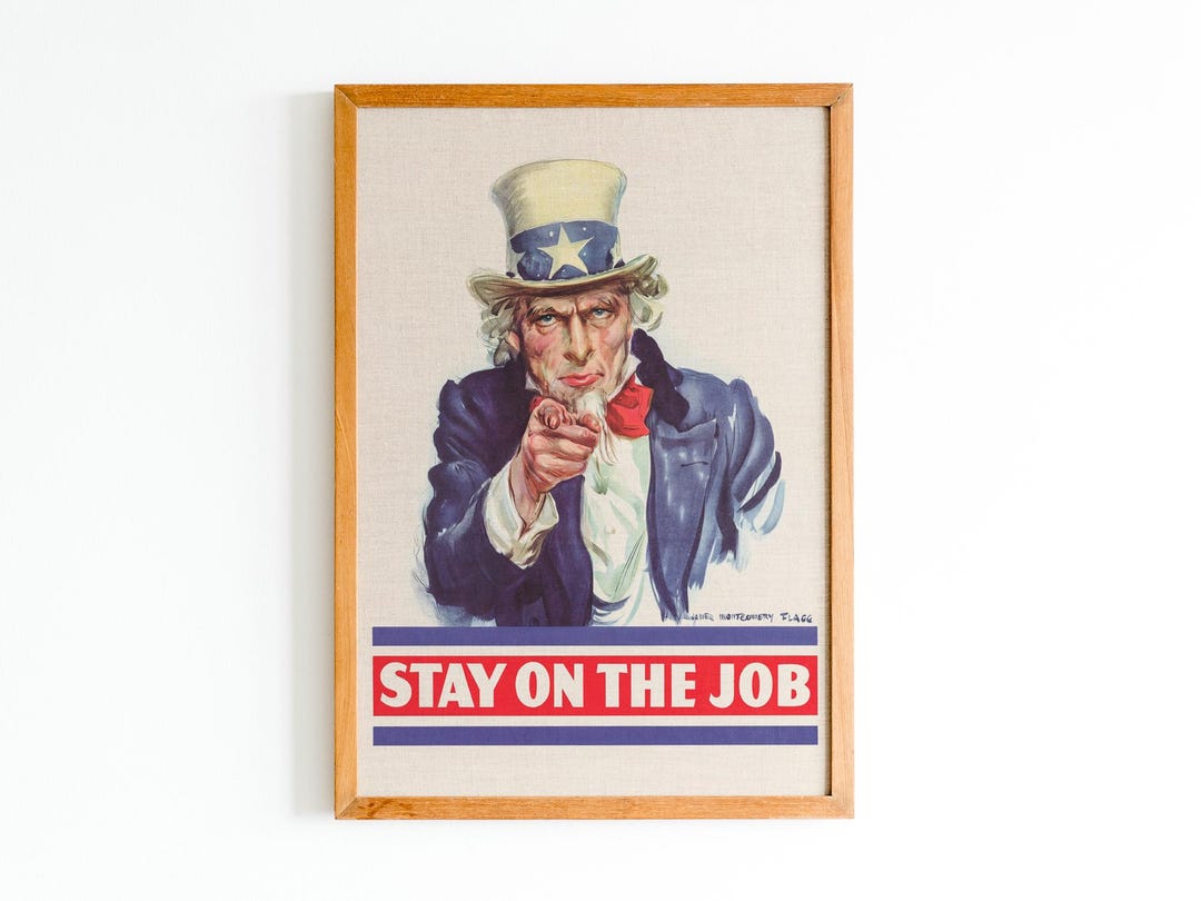 Stay on the Job – Uncle Sam WWII Workforce Propaganda Poster Digital ...