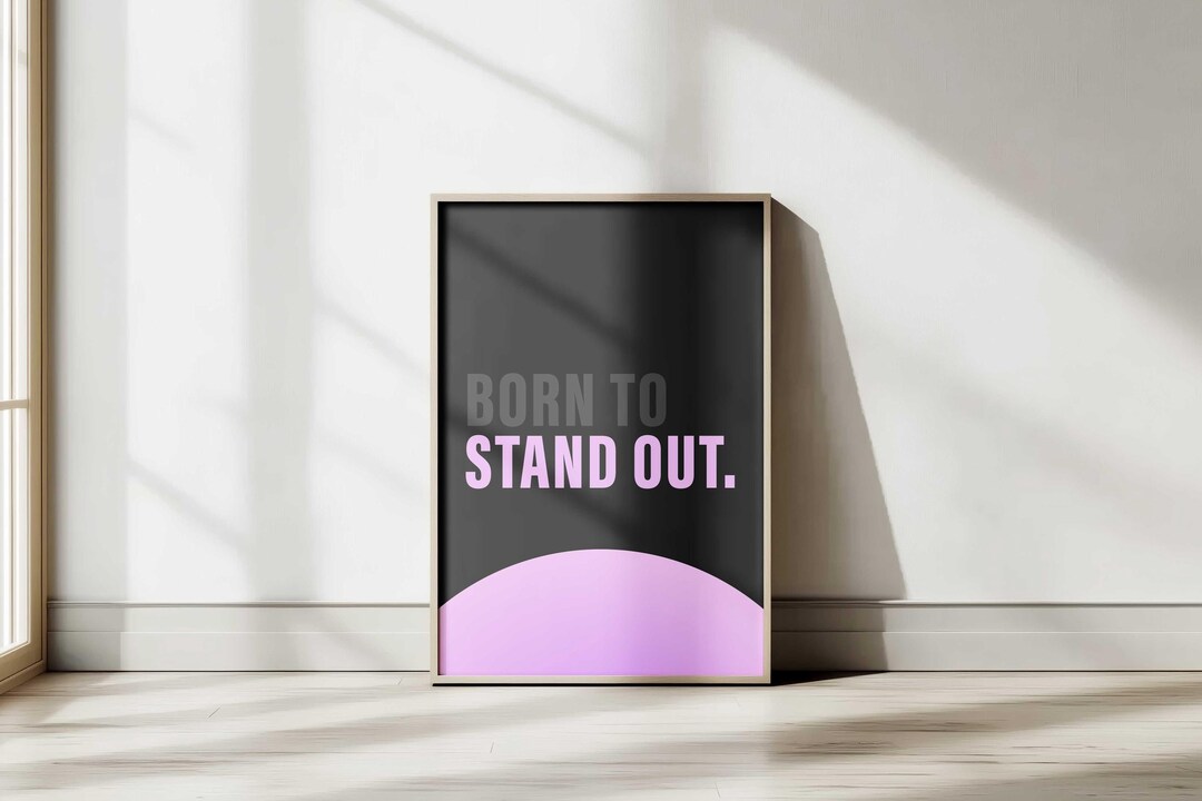Born to Stand Out – Motivational Poster | Inspirational Wall Art ...