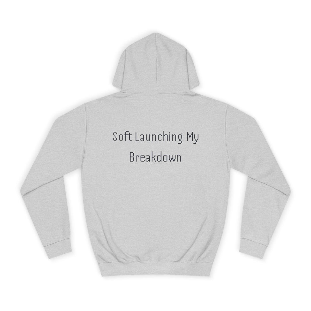 Soft Launching My Breakdown Hoodie - Funny Unisex College Sweatshirt ...